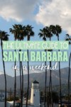 The Ultimate Guide to Santa Barbara in a Weekend • The Blonde Abroad